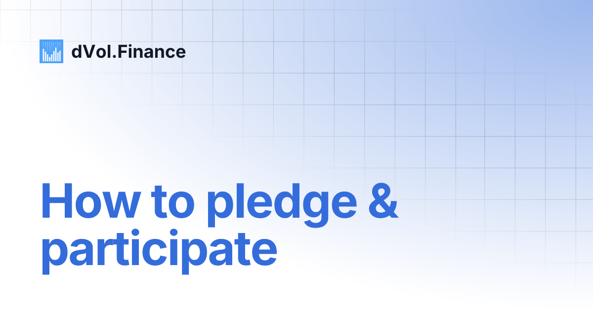 How to pledge & participate | dVol.Finance